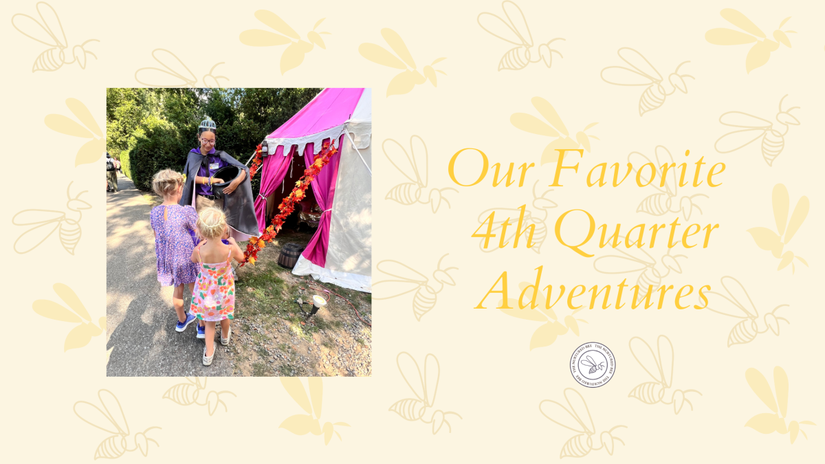 Our Favorite 4th Quarter Adventures – The Nurtured Bee